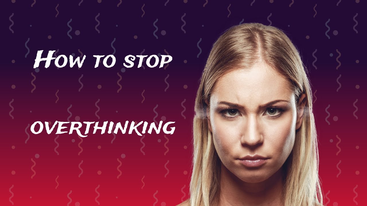 Simple ways to stop over thingking - YouTube
