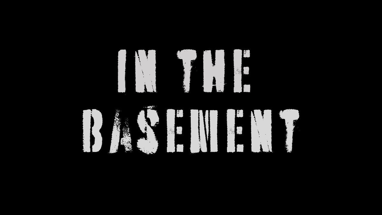 In the Basement - YouTube