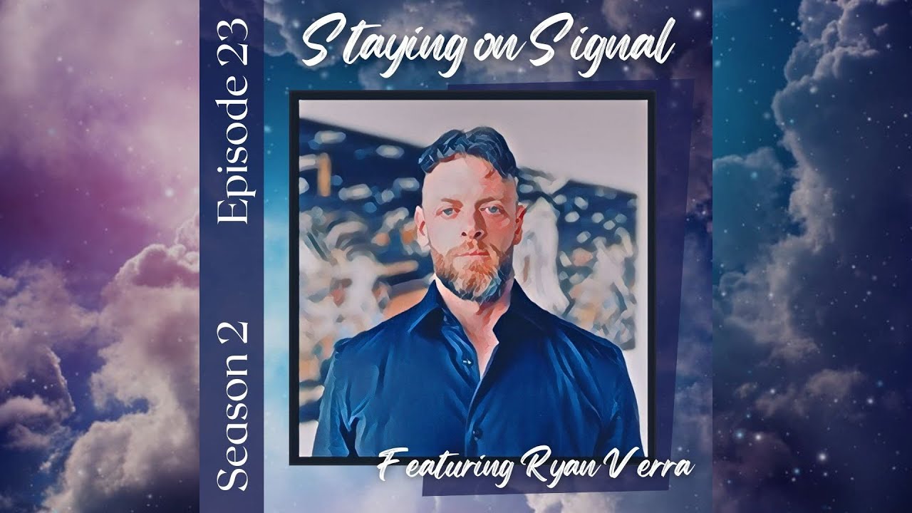 Staying on Signal | Featuring Ryan Verra - YouTube