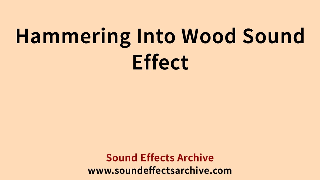 Hammering Into Wood Sound Effect - Royalty Free - YouTube