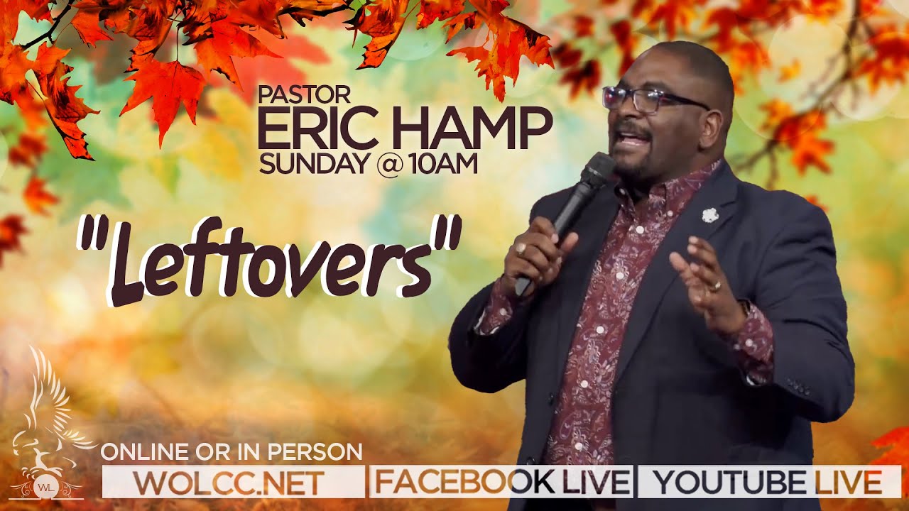 Leftovers | Pastor Eric Hamp | November 27, 2022 - YouTube