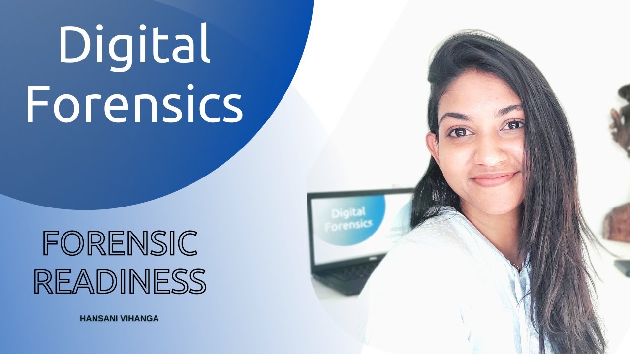 Digital Forensics: Forensic Readiness - YouTube