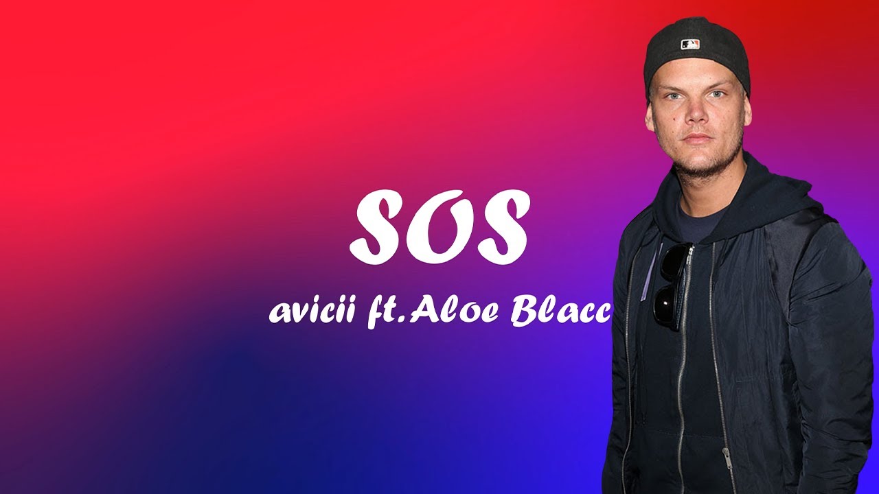 SOS, Avicii ft. Aloe Blacc-Lyrics-Text | Robin Michels - YouTube Music