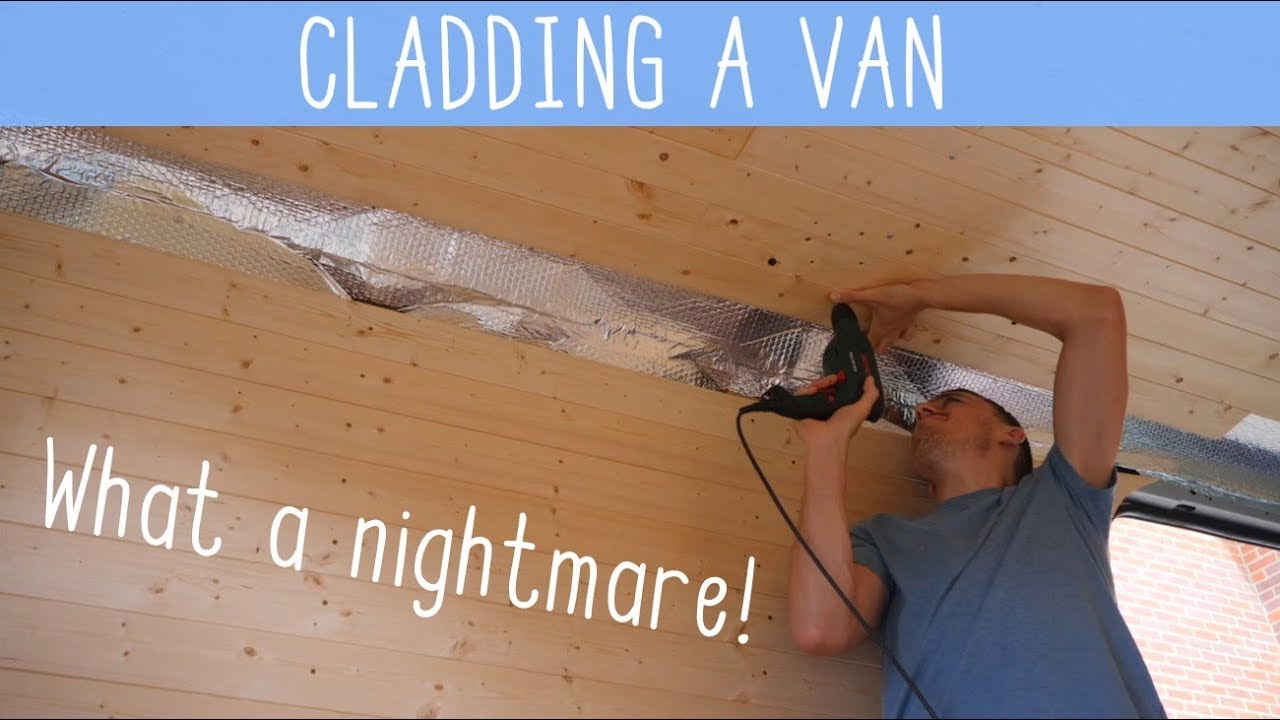 THIS F*****G CLADDING! Cladding A Camper Van - YouTube