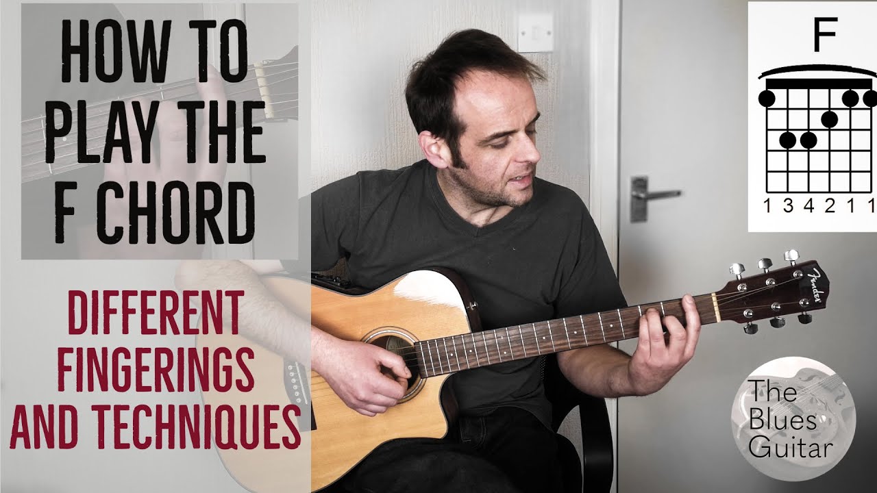 How To Play the F Chord - Different Fingerings and Techniques - YouTube
