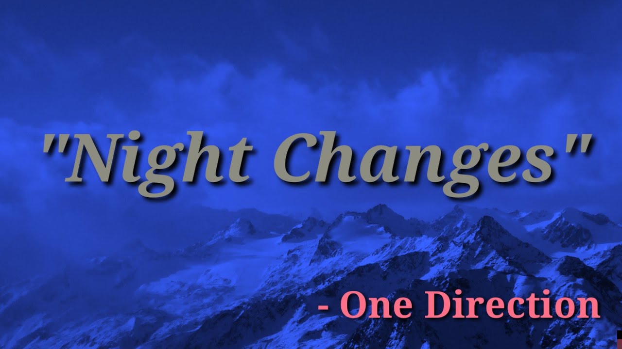 One Direction - Night Changes song lyrics - YouTube