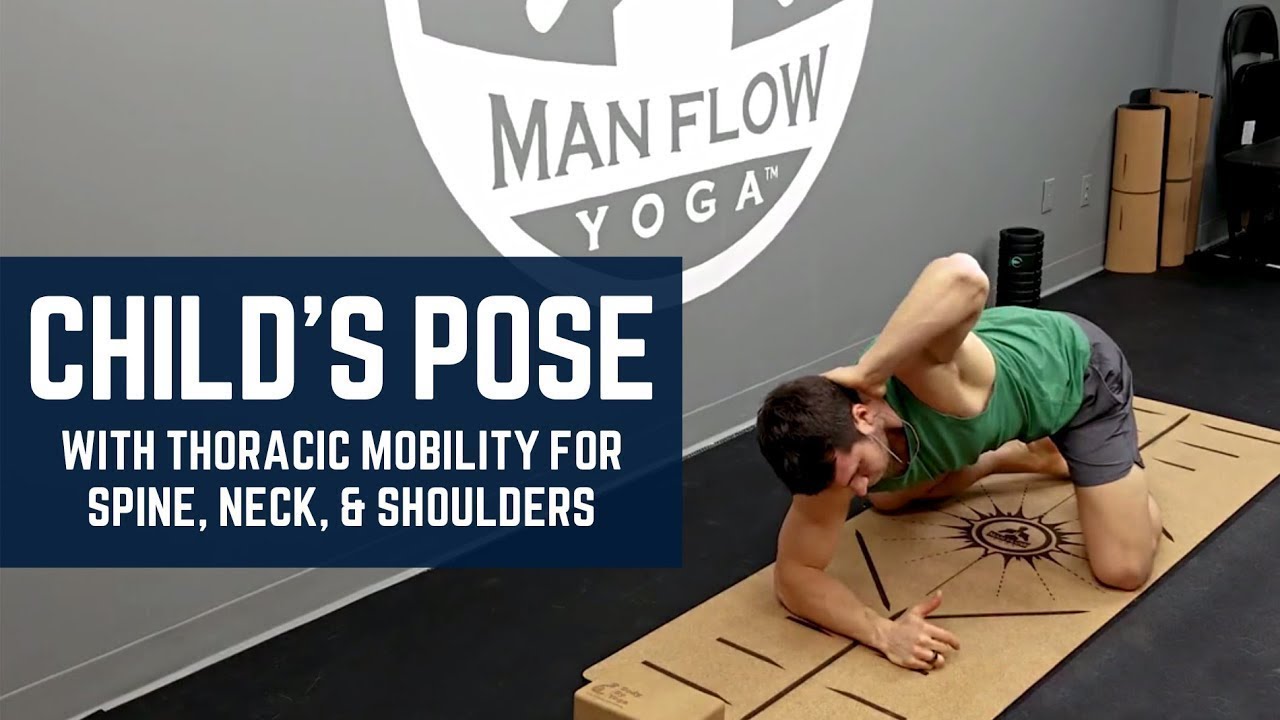 Child's Pose with Thoracic Mobility for Spine, Neck, & Shoulders - YouTube