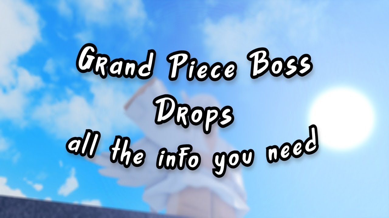 Grand Piece Online Items/Boss Drops Information | Usages, Drop Rates ...