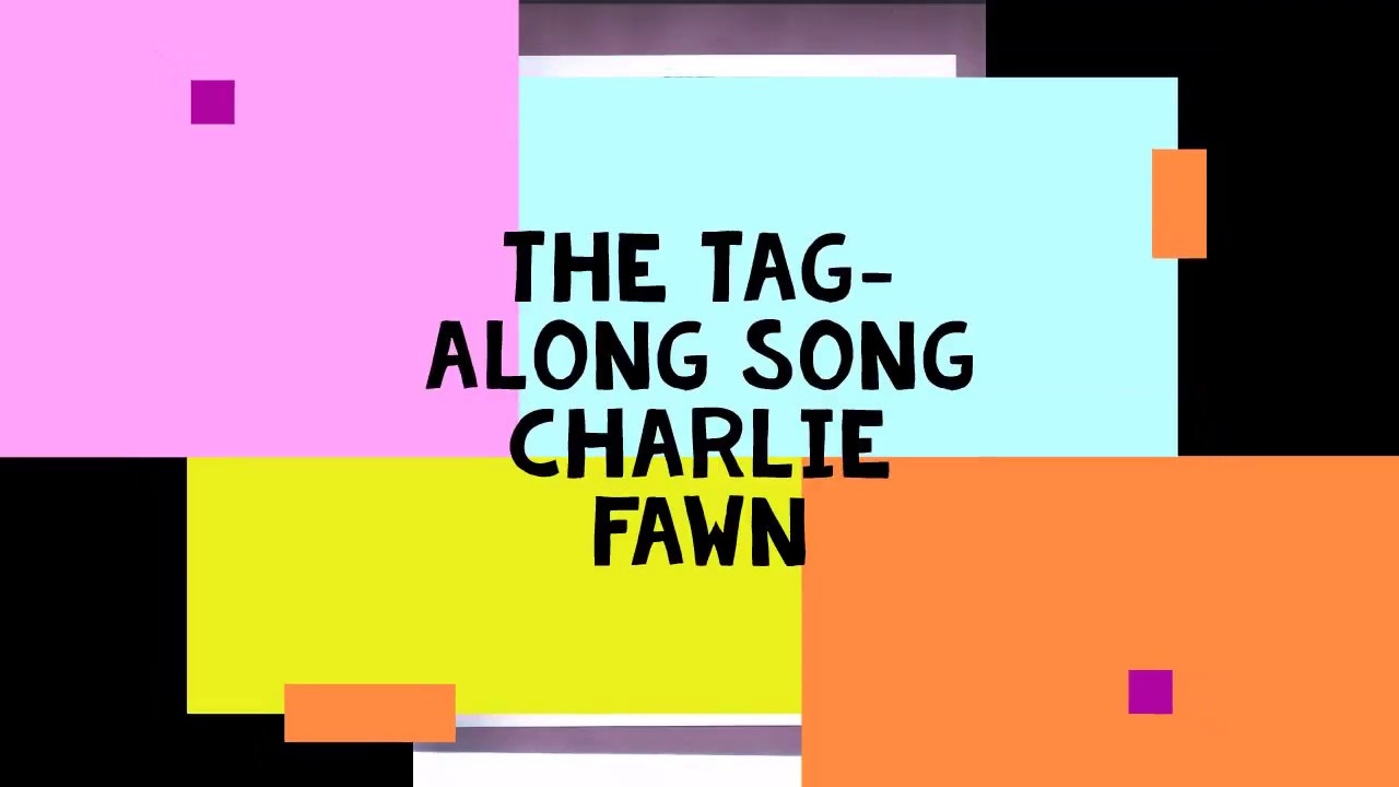 The Tag-along Song - Charlie Fawn - YouTube