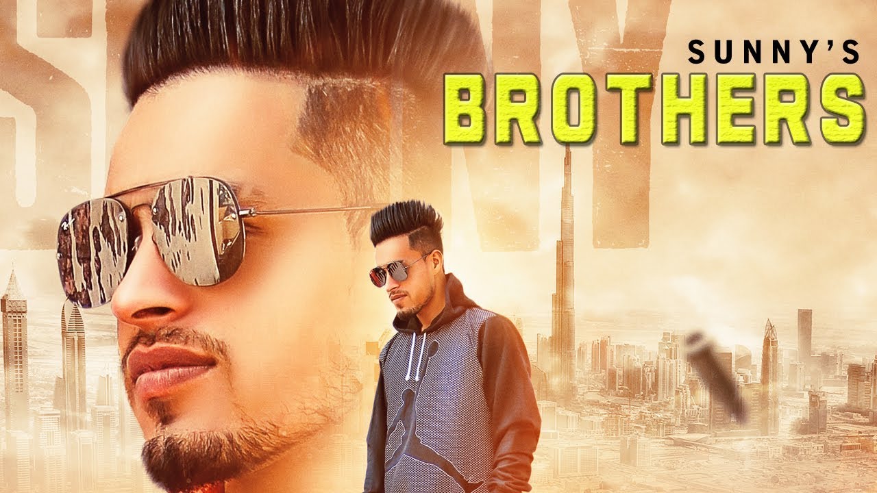 Brothers - Sunny | Broski | Latest Punjabi Song 2018 | The Reel Records ...