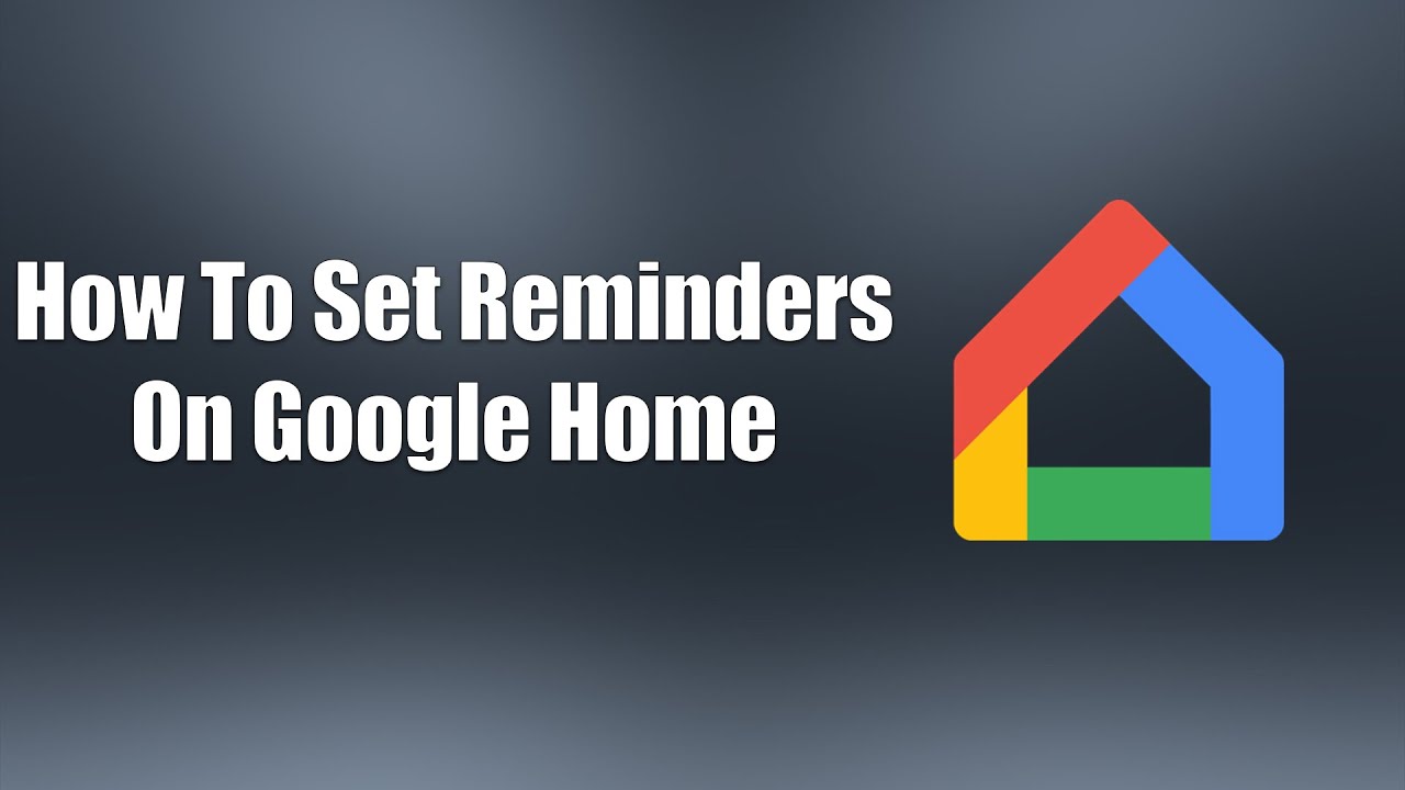 How To Set Reminders On Google Home - YouTube