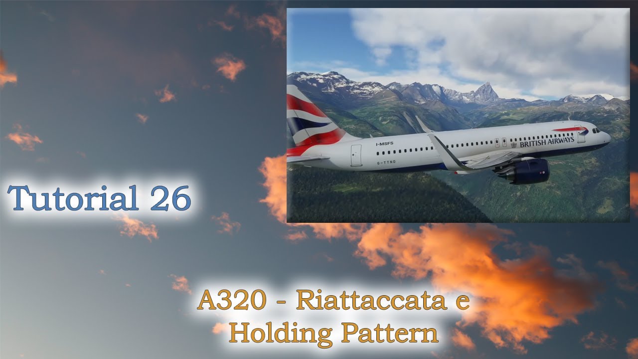 Microsoft Flight Simulator 2020 - Tutorial 26 - A320 - Riattaccata e ...