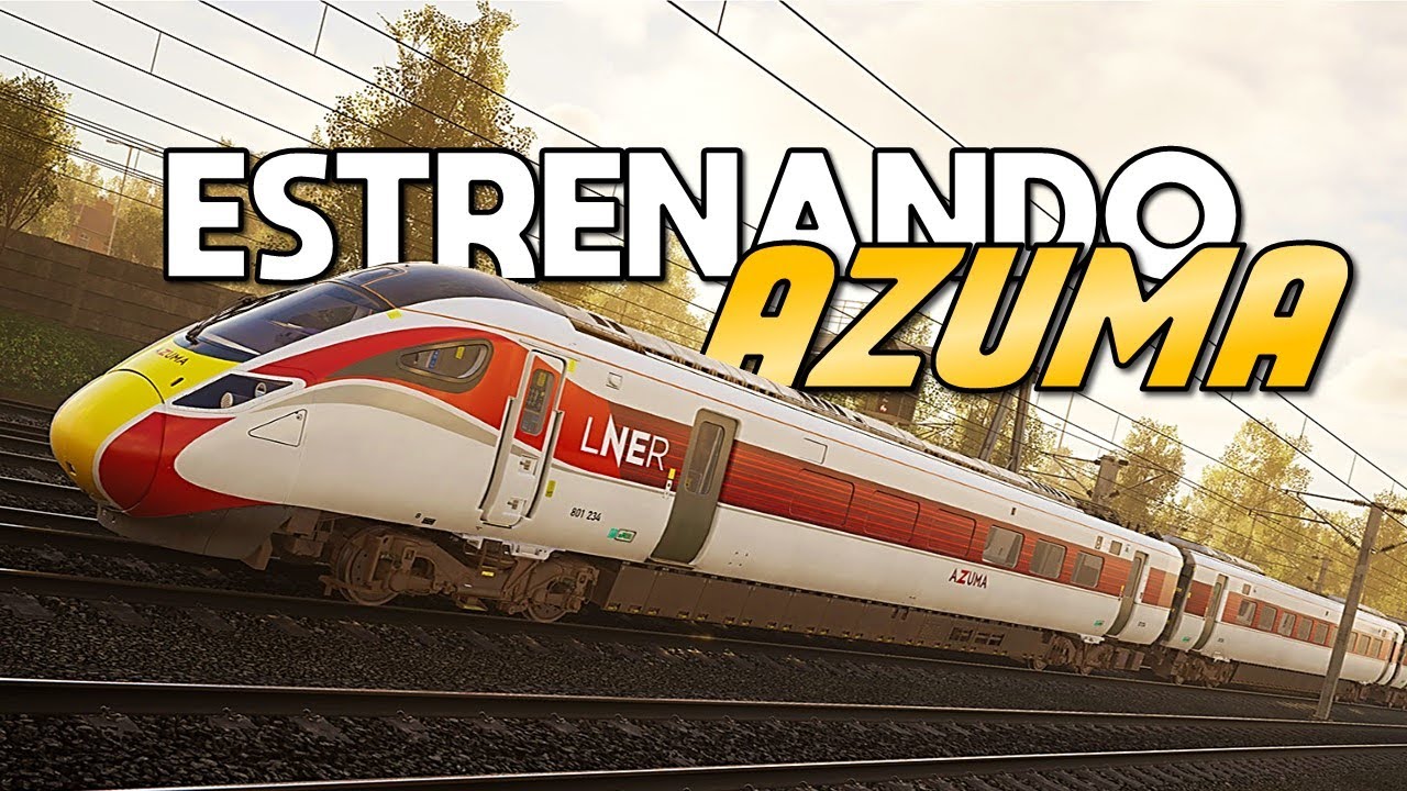 👏 Probando el AZUMA 🚊 Train Sim World 4 - YouTube