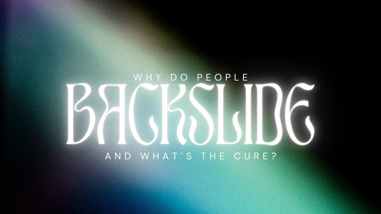 Why Do People Backslide and What's The Cure? - YouTube