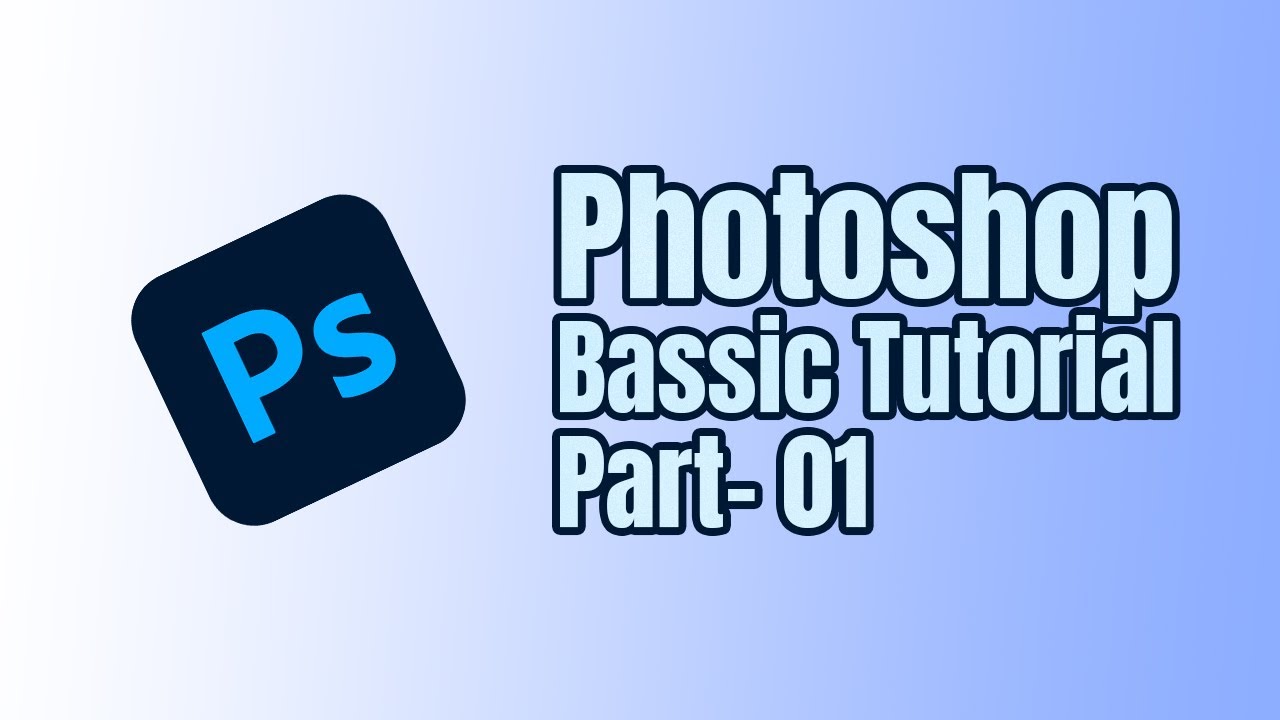 Adobe Photoshop Bassic Tutorial Part 01 Designer Partho Youtube 2565