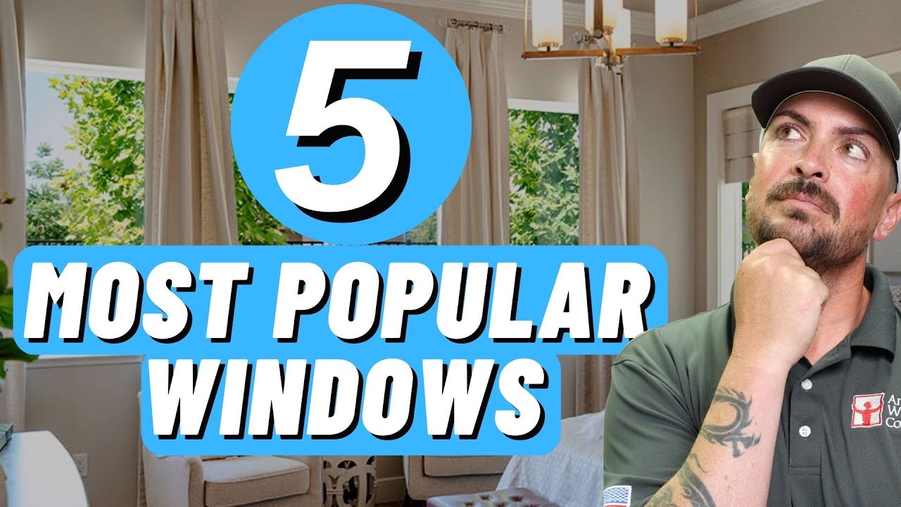5 Most Popular Window Style For 2024 - YouTube