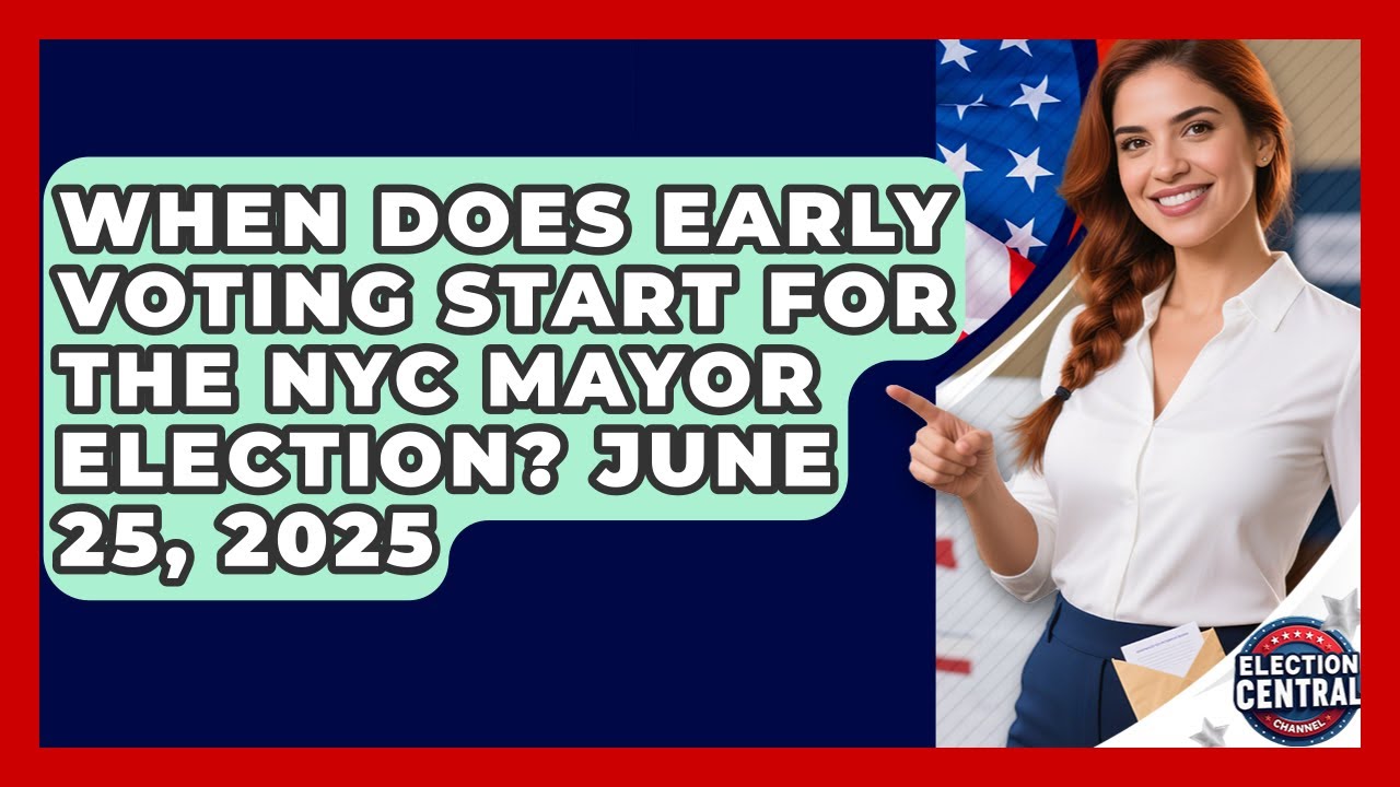 When Does Early Voting Start for the NYC Mayor Election? June 25, 2025 ...