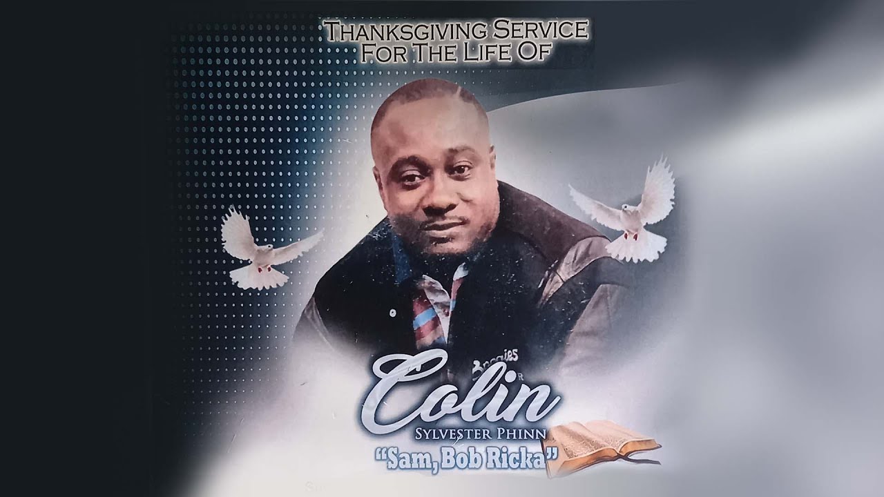Thanksgiving service for the life of Colin Sylvester Phinn Sam, Bob ...