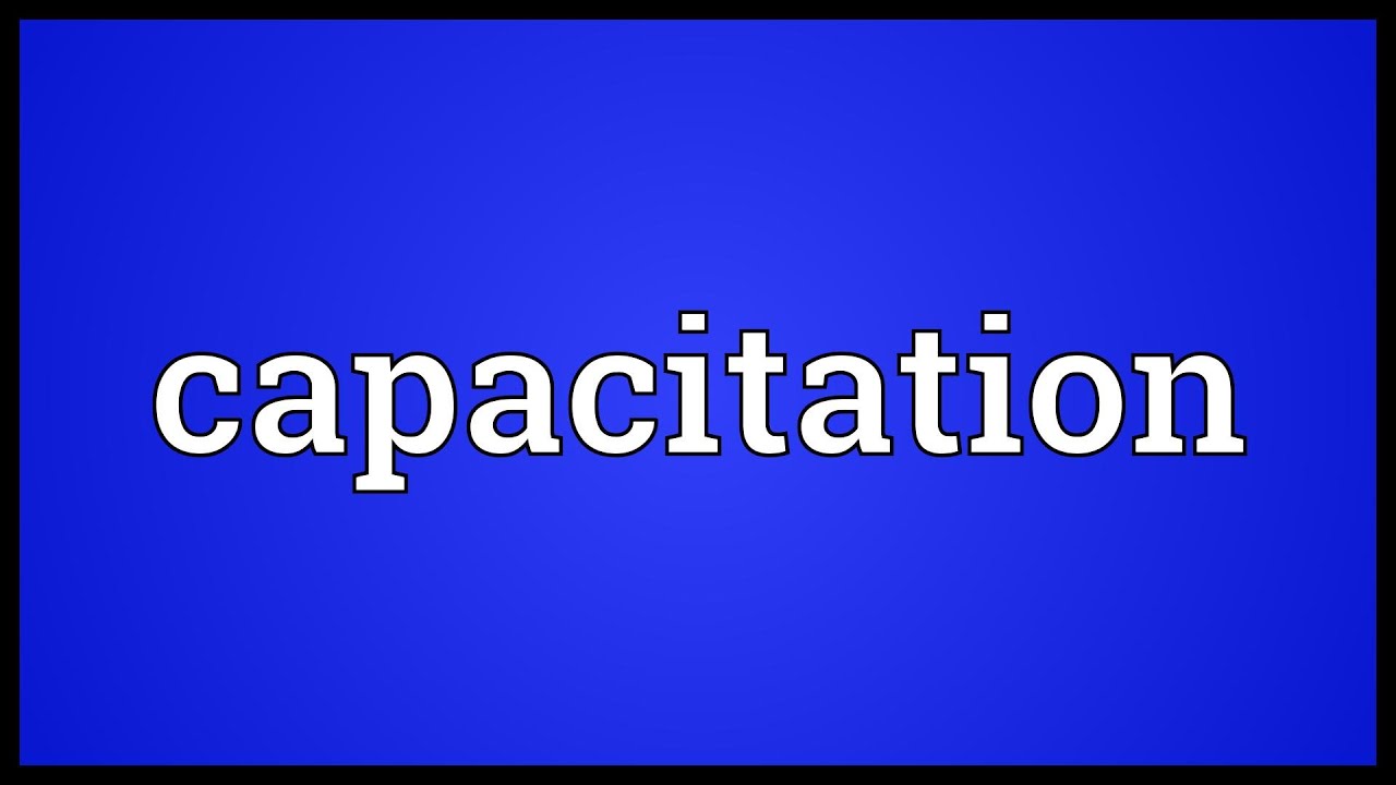 Capacitation Meaning - YouTube