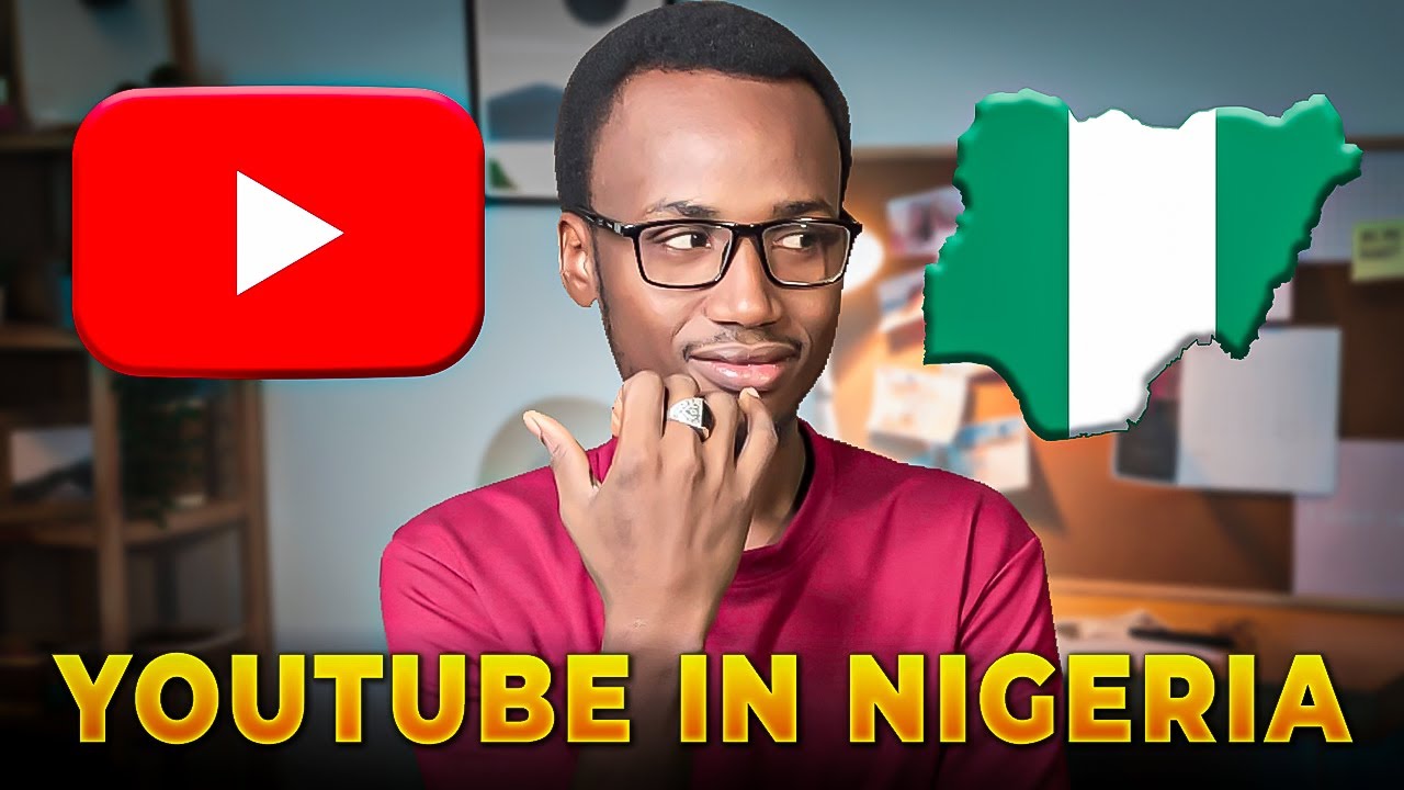 Is It Worth Starting a YouTube Channel in Nigeria? - YouTube