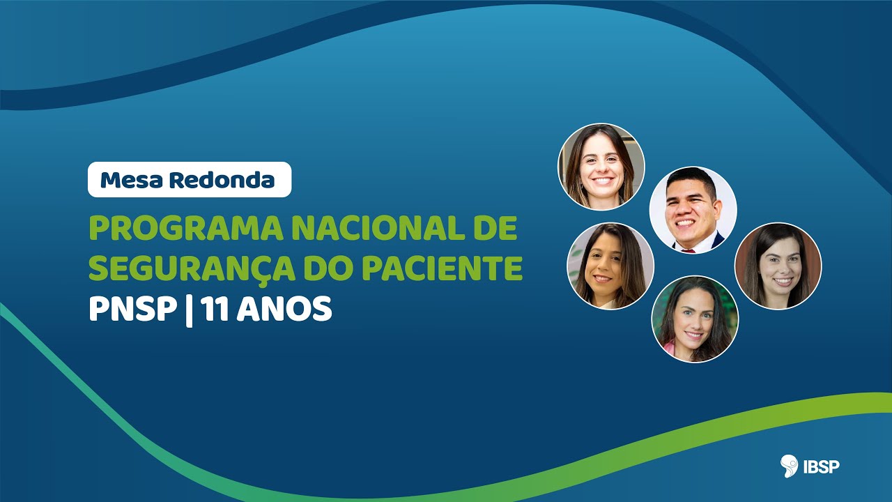 Mesa Redonda: Programa Nacional de Segurança do Paciente/PNSP - 11 anos ...