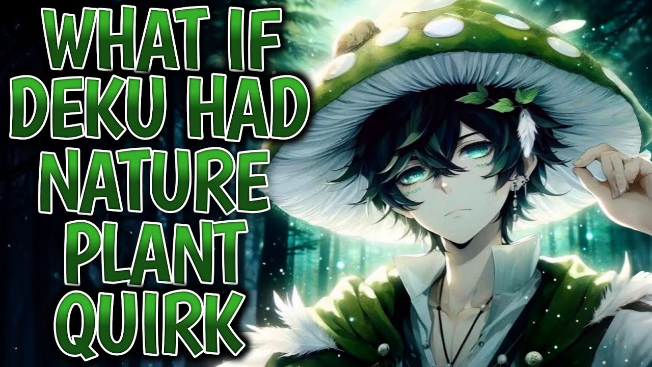 What If Deku Had Nature Plant Quirk ? - YouTube