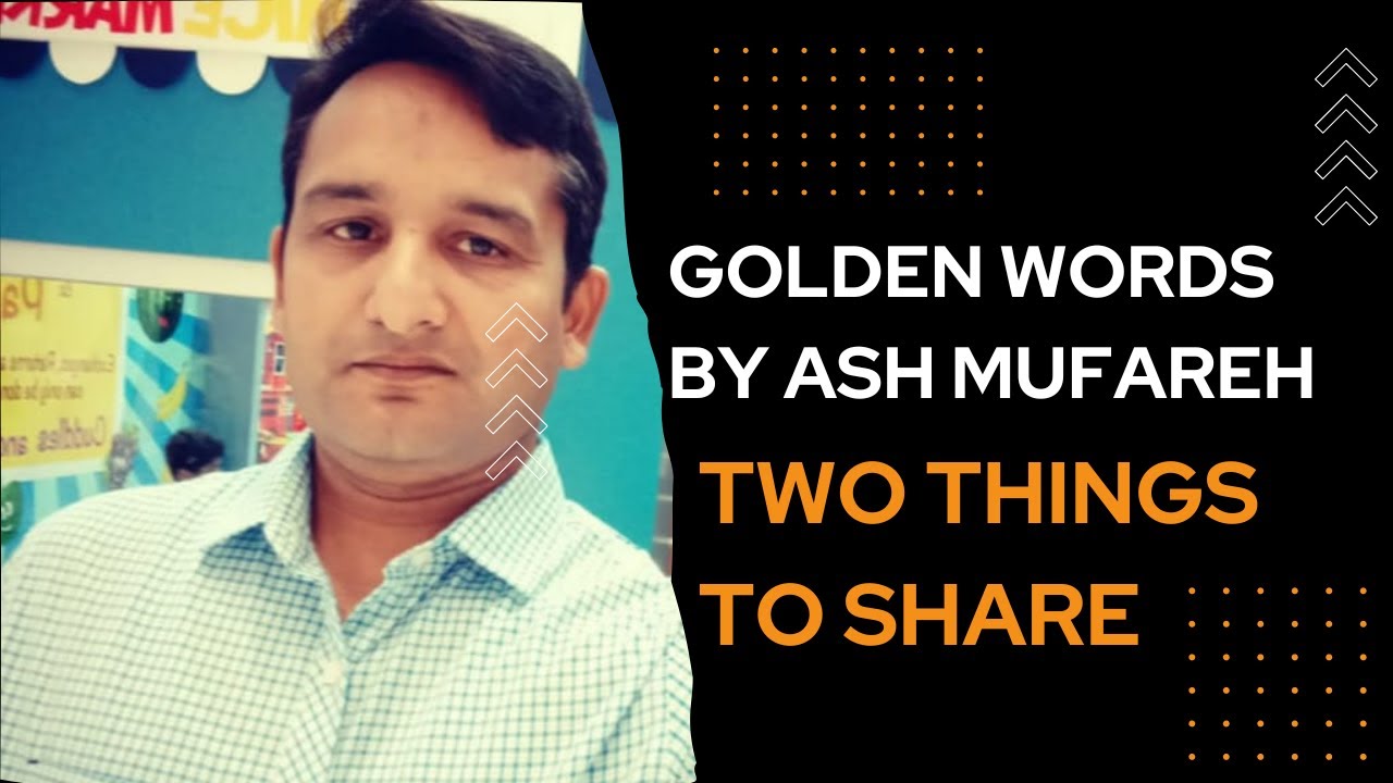 #onpassive|| Golden Words By Great Ash Mufareh|| Two Things to Share||# ...