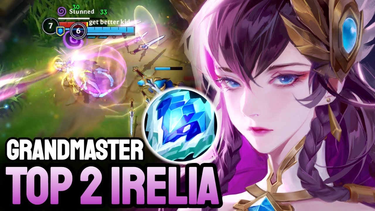 WILD RIFT IRELIA - TOP 2 IRELIA GAMEPLAY - GRANDMASTER RANKED - YouTube