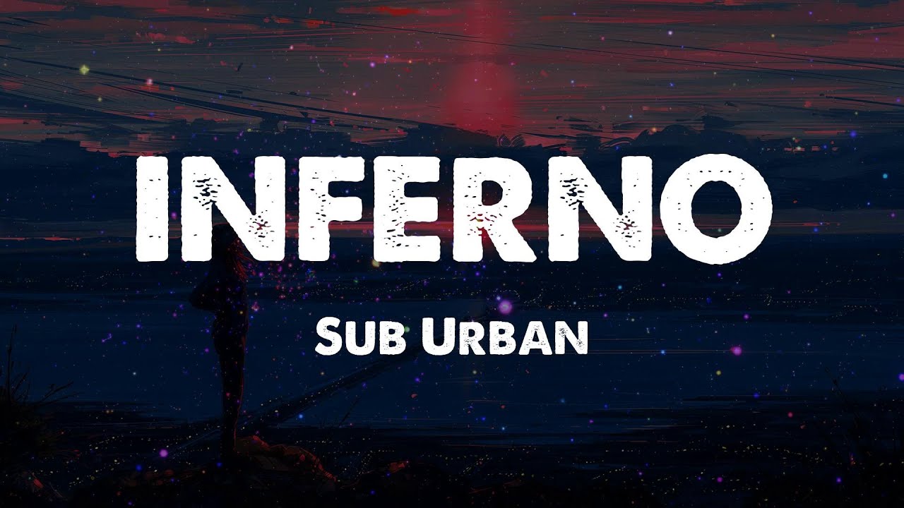Sub Urban - INFERNO (Lyrics) - YouTube
