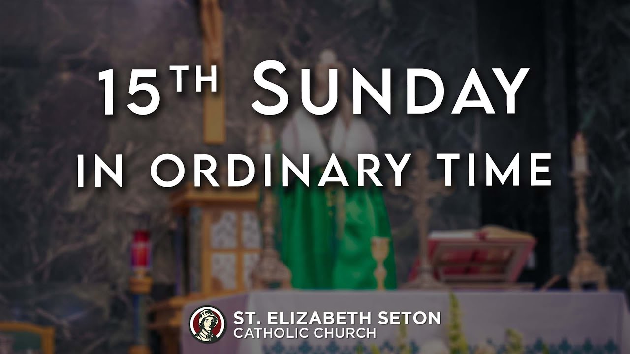 Holy Mass - 15th Sunday in Ordinary Time - YouTube