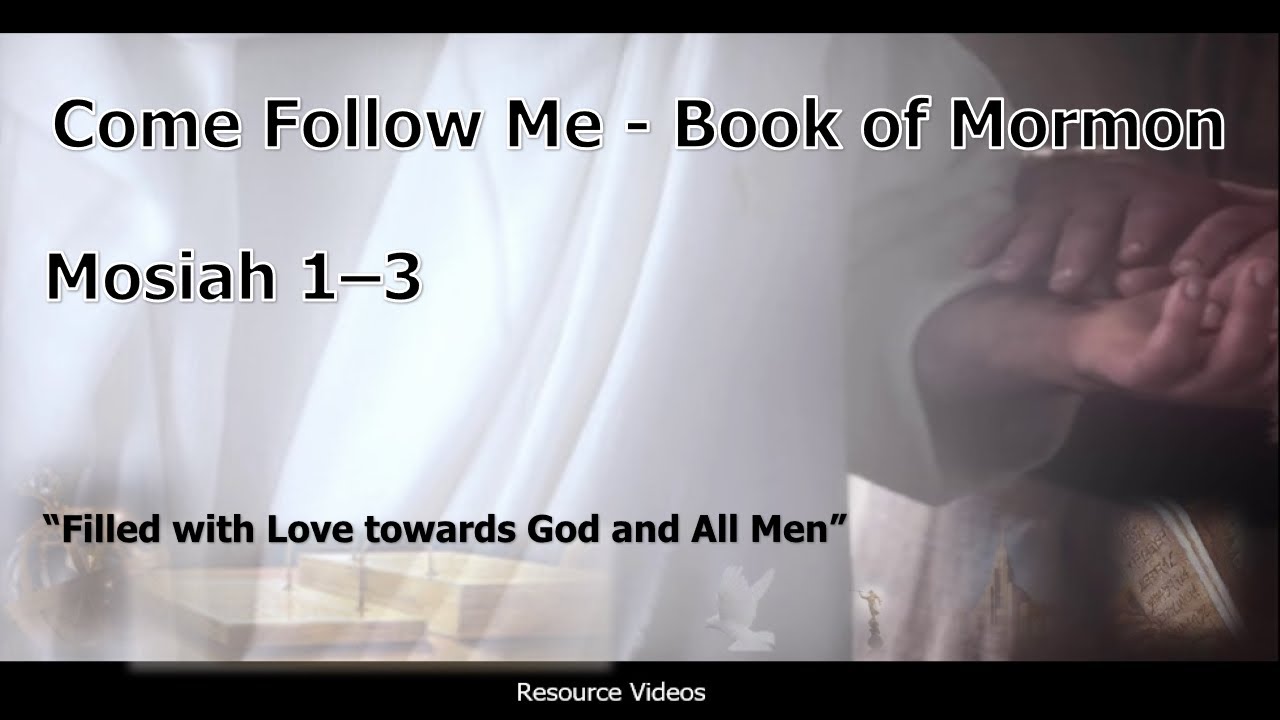 # 17; Mosiah 1–3 “Filled with Love towards God and All Men” - YouTube