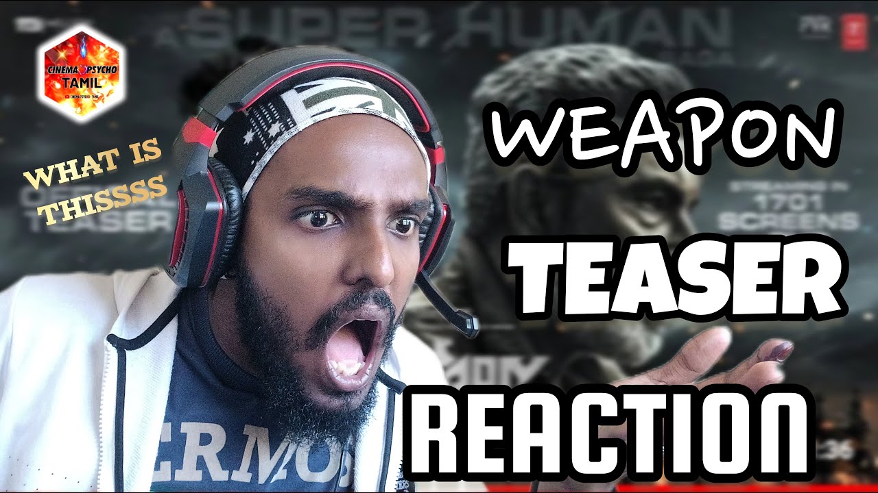 WEAPON - Teaser Reaction | Vasanth Ravi | Sathyaraj | Ghibran | Guhan Seniappan - YouTube
