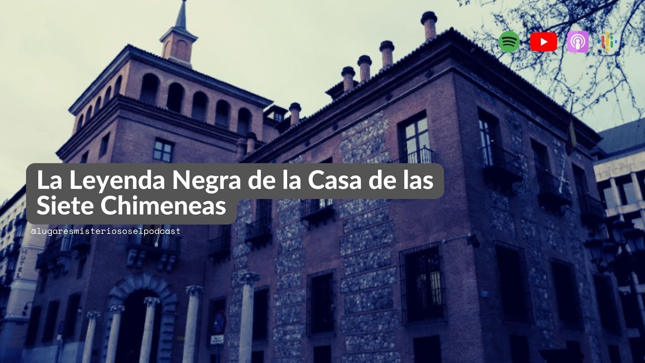 La Leyenda Negra de la Casa de las Siete Chimeneas - YouTube