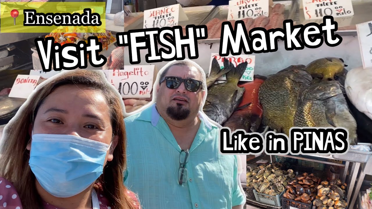 ENSENADA FISH MARKET VISIT 🐠 | Madam Ambisyosa - YouTube