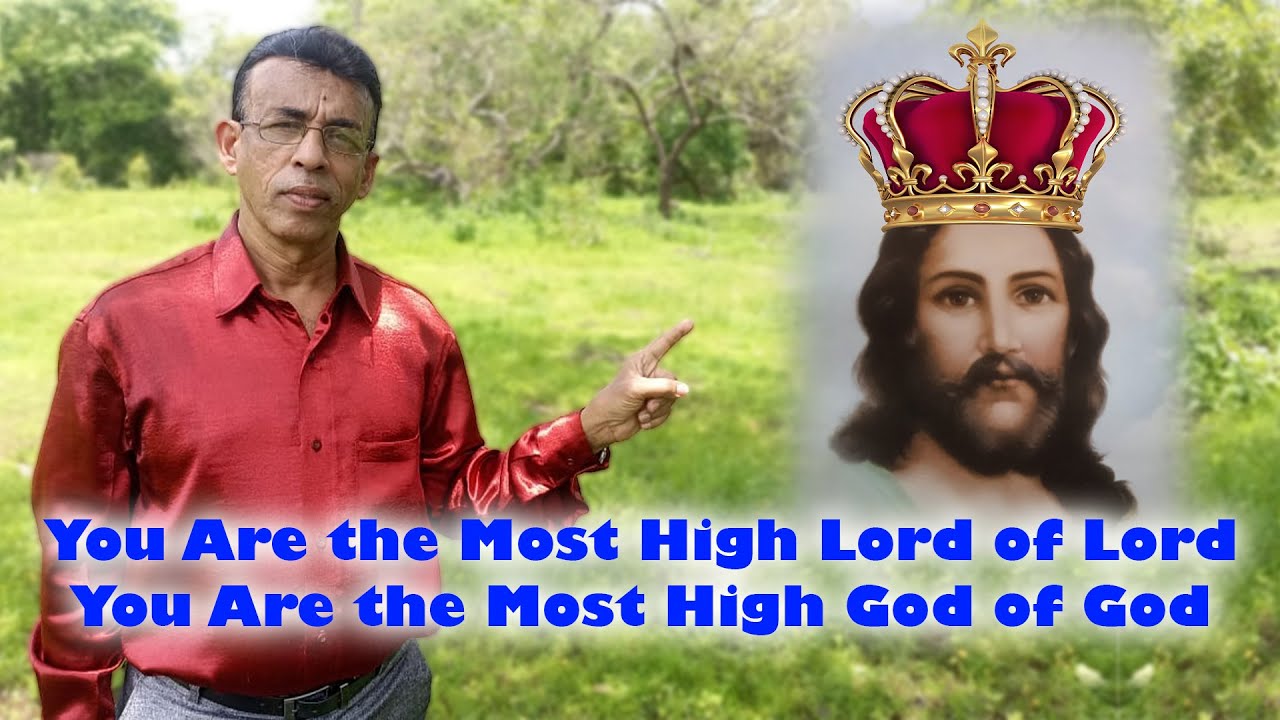 You Are the Most High Lord of Lord You Are the Most High God of God ...