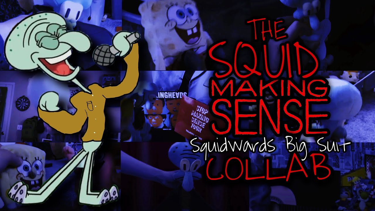 THE SQUID MAKING SENSE SQUIDWARDS BIG SUIT COLLAB - YouTube