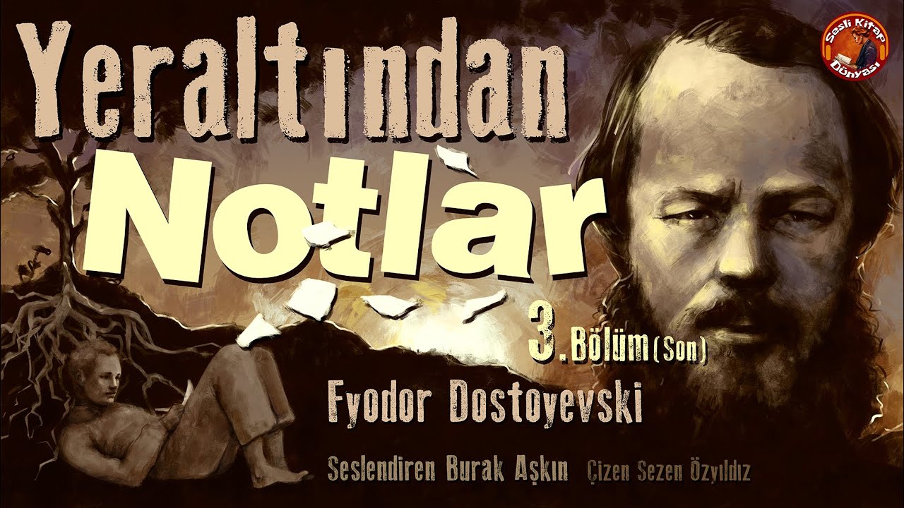Yeraltından Notlar SON Bölüm - Sesli Kitap - Fyodor Dostoyevski - YouTube