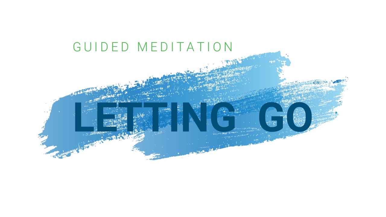 Guided Meditation - Letting Go - YouTube