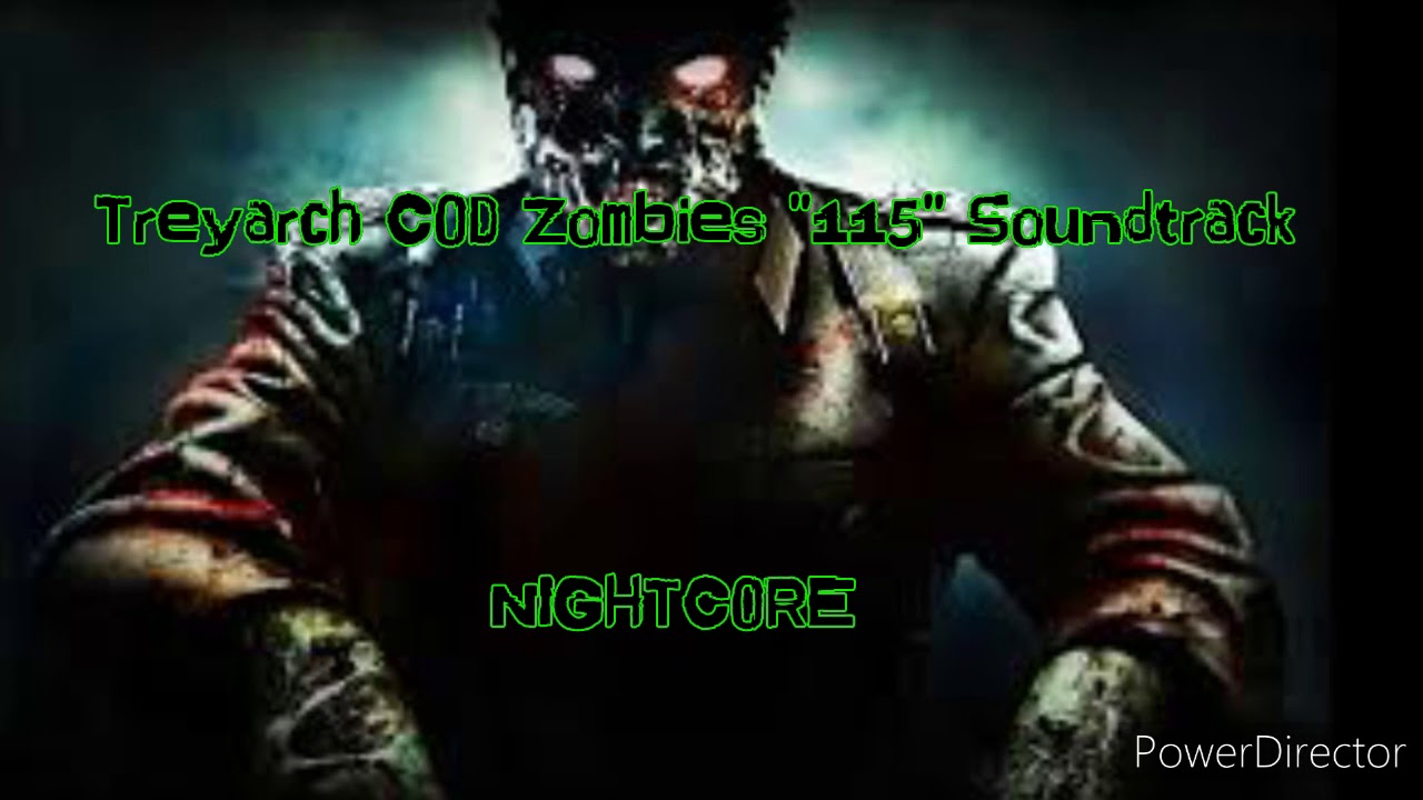 Treyarch COD Zombies Soundtrack "115" NIGHTCORE - YouTube