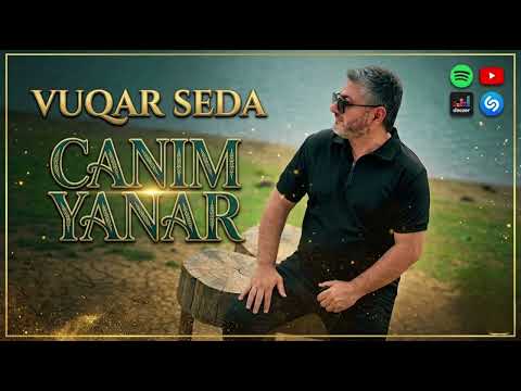 Vuqar Seda - Canim Yanar 2026