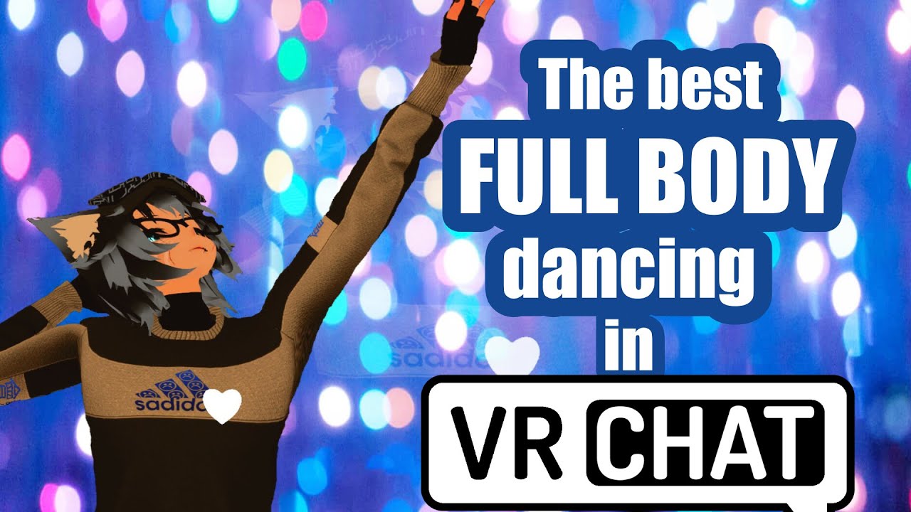 The best FULL BODY dancing in VRChat - YouTube