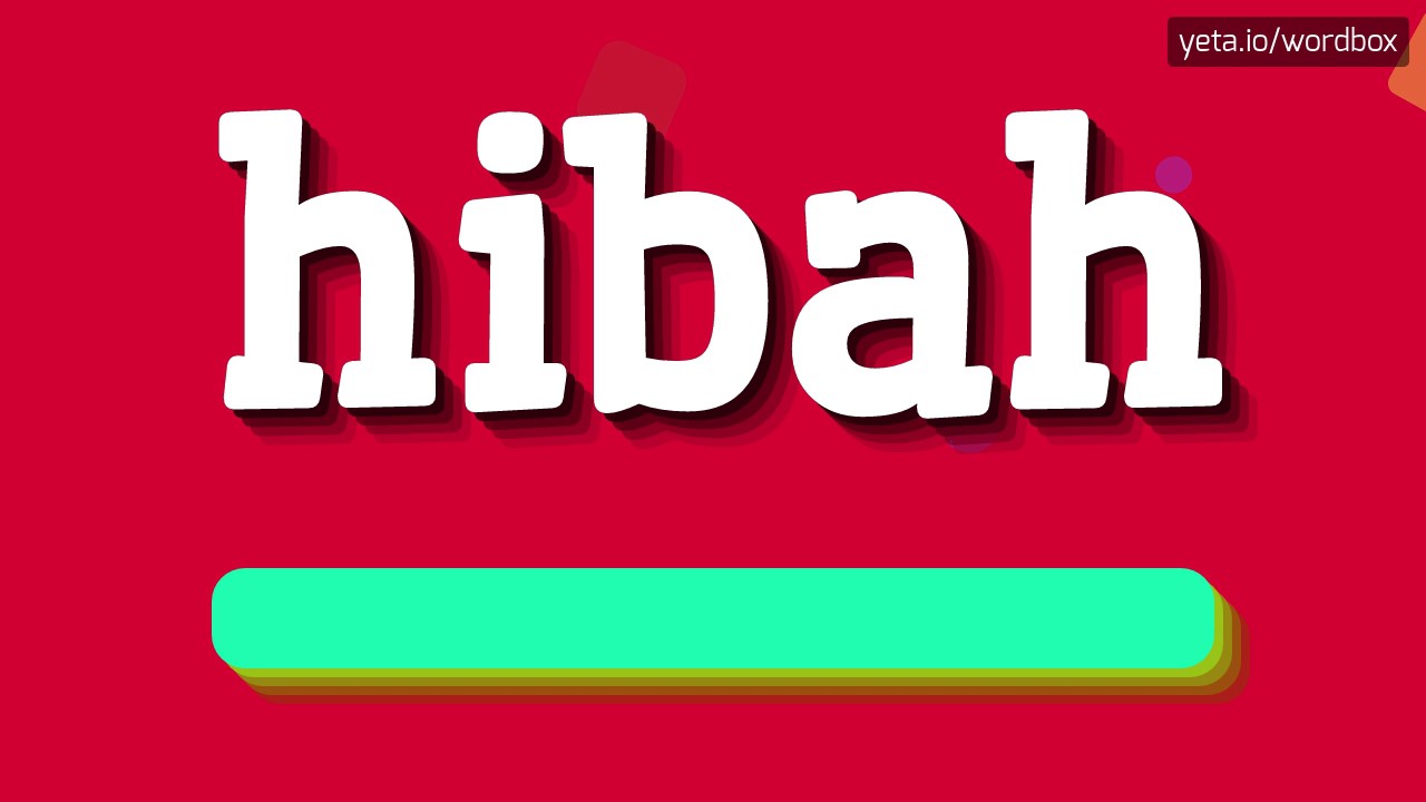 HIBAH - HOW TO PRONOUNCE IT!? - YouTube