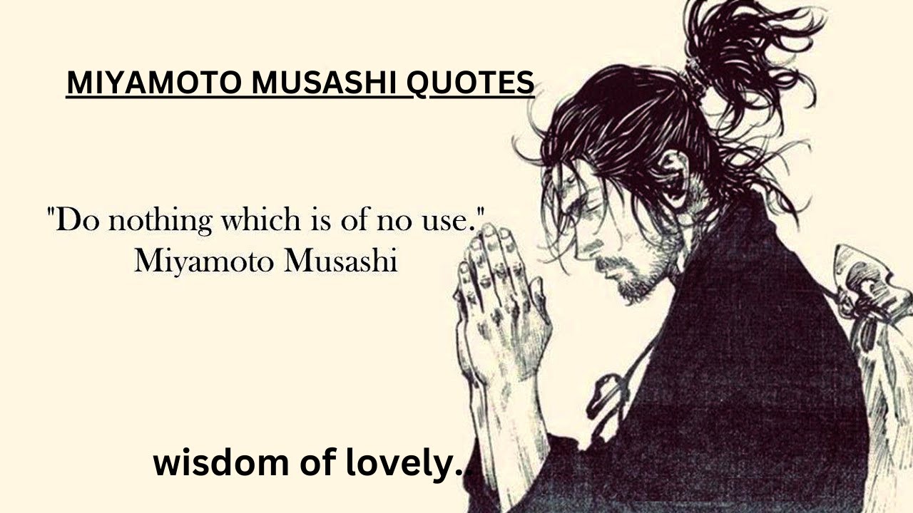 Miyamoto Musashi quotes to strengthen weak character -wisdom of lovely ...