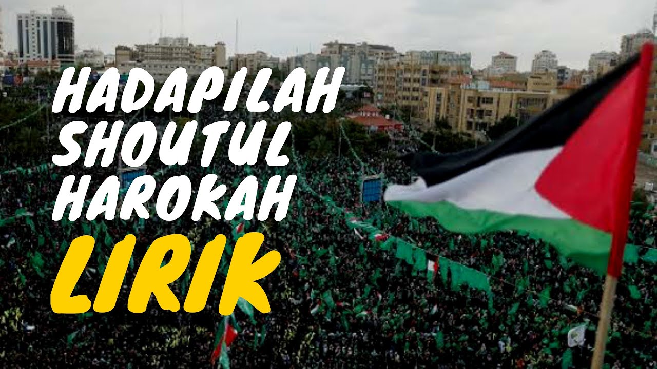 HADAPILAH SHOUTUL HAROKAH LIRIK - YouTube