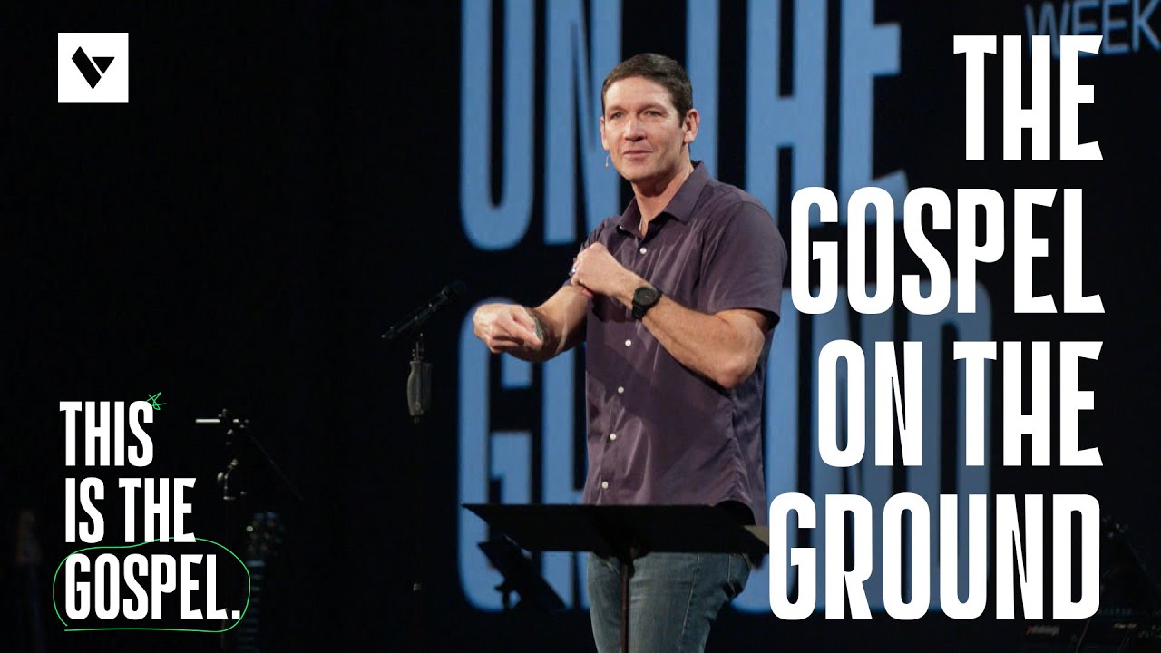 The Gospel on the Ground – This Is the Gospel - Week 1 - Sermon – Matt Chandler – 9/24/23 - YouTube