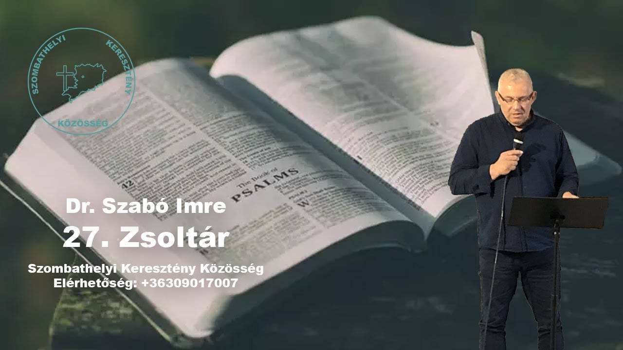 Dr. Szabó Imre - 27. Zsoltár - YouTube