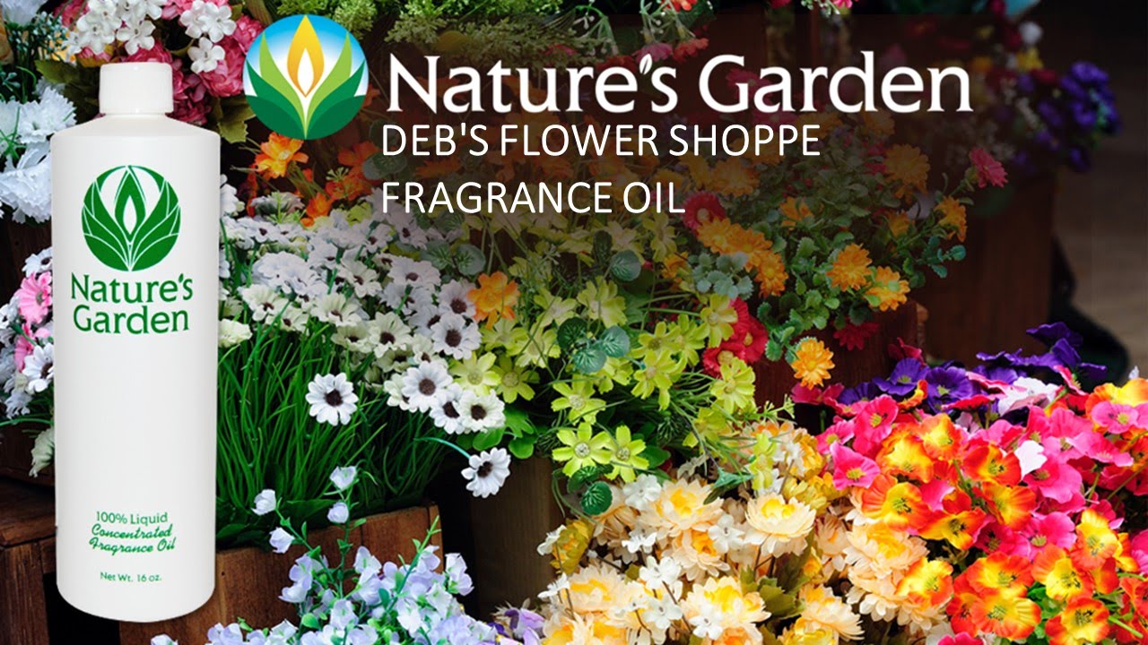 Deb's Flower Shoppe Fragrance Oil- Natures Garden - YouTube