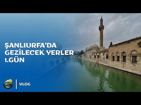 Şanlıurfa'da Gezilecek Yerler 1. Gün #VLOG