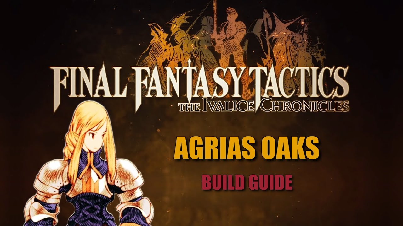Agrias Oaks, The Unstoppable Maiden | FFT: The Ivalice Chronicles ...