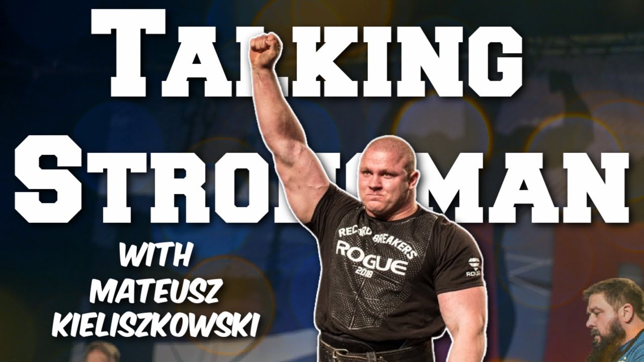 Talking Strongman with Mateusz Kieliszkowski - YouTube